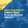 Comment réagir en cas de violence verbale